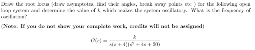 Solved Draw the root locus (draw asymptotes, find their | Chegg.com