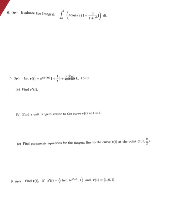 Solved Evaluate the Integral: integral^1_0 (t cos (pi t) i + | Chegg.com