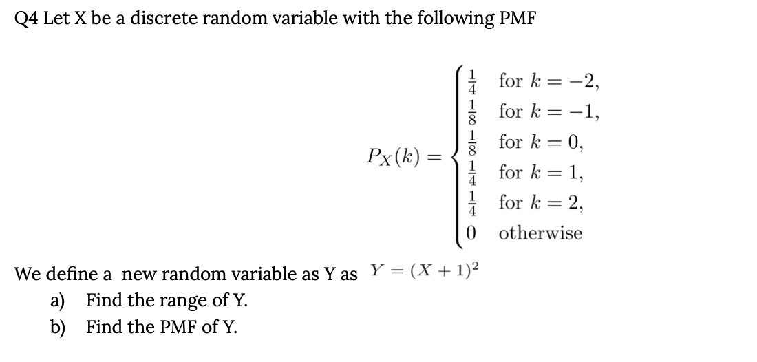 Solved Q4 Let X be a discrete random variable with the | Chegg.com