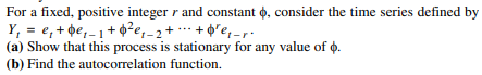 Solved For a fixed, positive integer r and constant ϕ, | Chegg.com