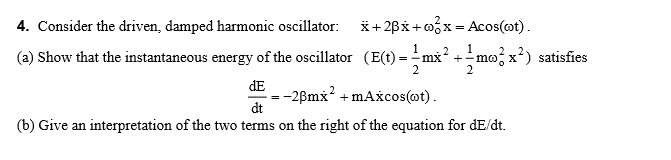 Solved 4. Consider the driven, damped harmonic oscillator: | Chegg.com