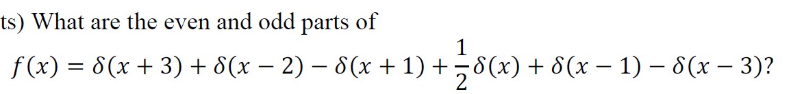 Solved s) What are the even and odd parts of | Chegg.com