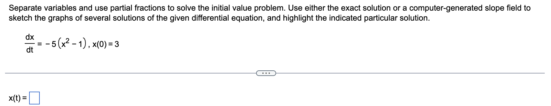 Solved Separate variables and use partial fractions to solve | Chegg.com