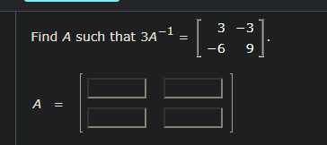 Solved 3 -3 Find A such that 3A-1 -6 9 A = | Chegg.com