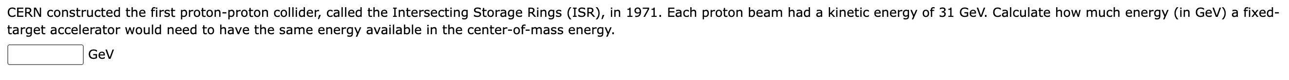 Solved CERN constructed the first proton-proton collider, | Chegg.com