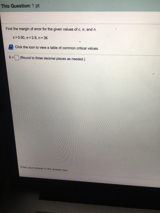 Solved This Question: 1 pt Find the margin of error for the | Chegg.com