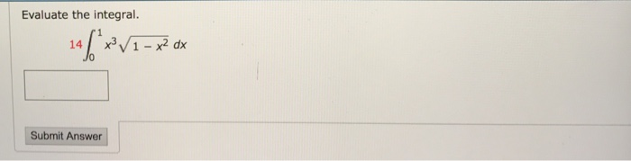 Solved Evaluate the integral. 14 integral^1_0 x^3 | Chegg.com