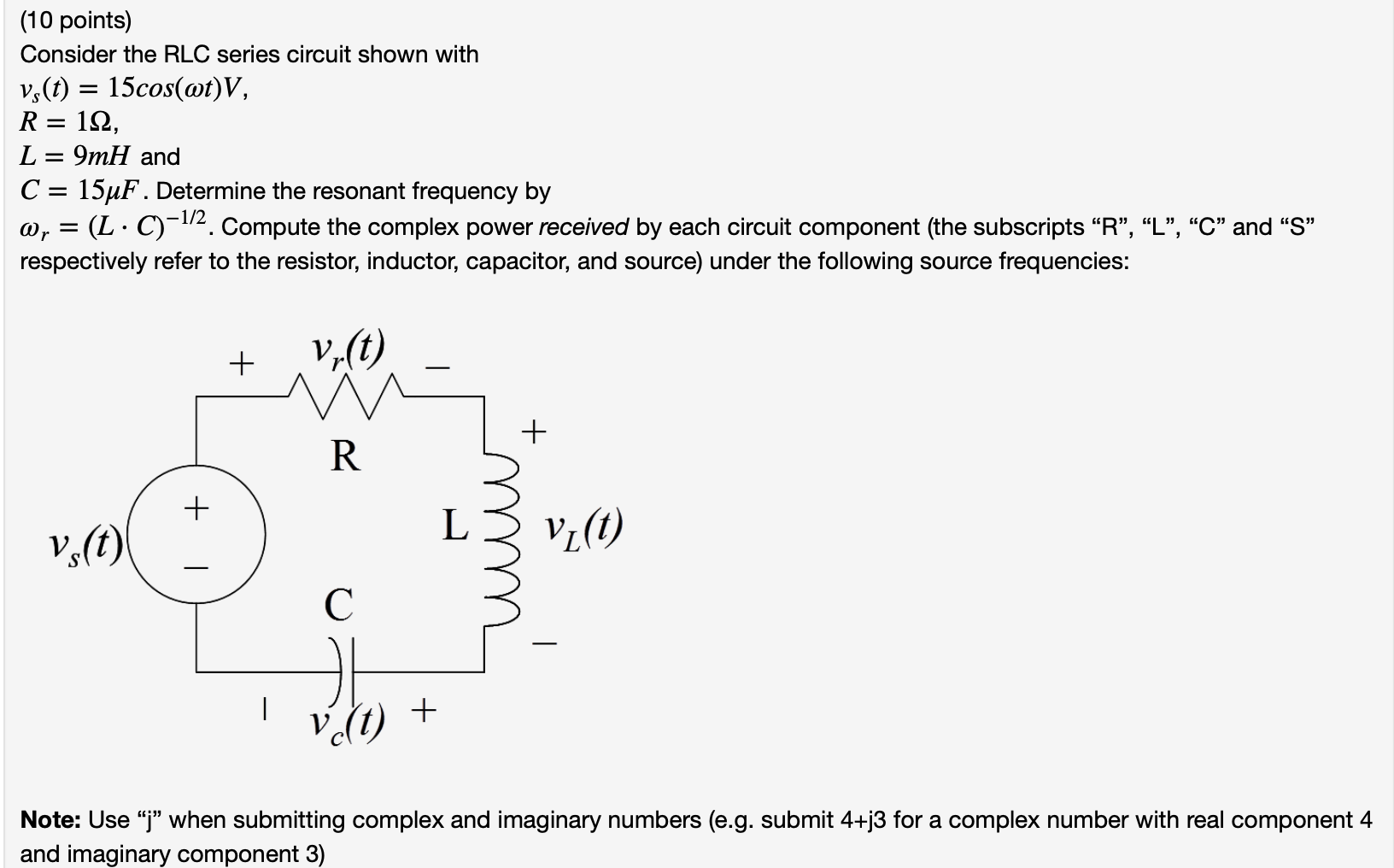 Solved (10 points) Consider the RLC series circuit shown | Chegg.com