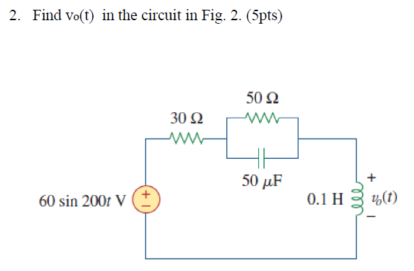 Solved 2. Find vo(t) in the circuit in Fig. 2. (5pts) 5022 w | Chegg.com