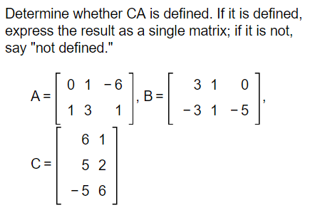 Solved Determine whether CA is defined. If it is | Chegg.com
