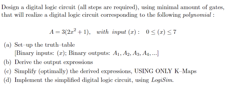 Solved Design a digital logic circuit (all steps are | Chegg.com