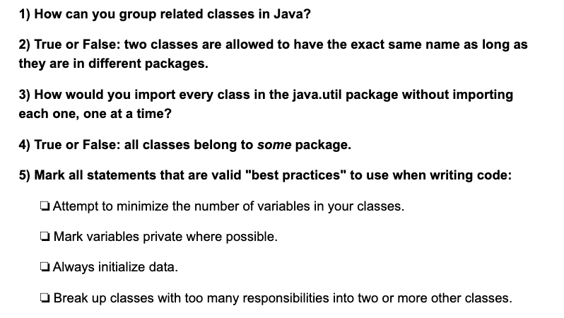 Solved 1) How can you group related classes in Java? 2) True | Chegg.com