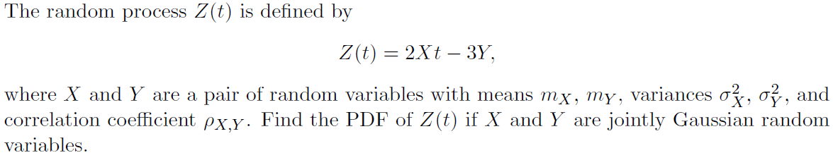 Solved The random process Z(t) is defined by Z(t) = 2Xt – | Chegg.com