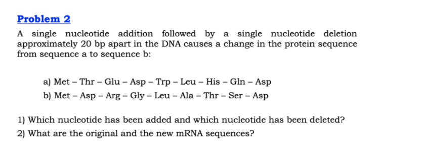 Solved Problem 2 A single nucleotide addition followed by a | Chegg.com