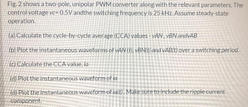 Solved Fig. 2 shows a two-pole, unipolar PWM converter along | Chegg.com