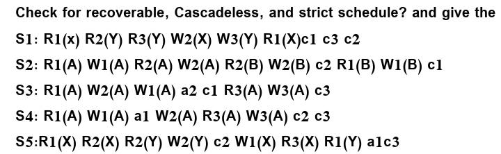Solved Check for recoverable, Cascadeless, and strict | Chegg.com