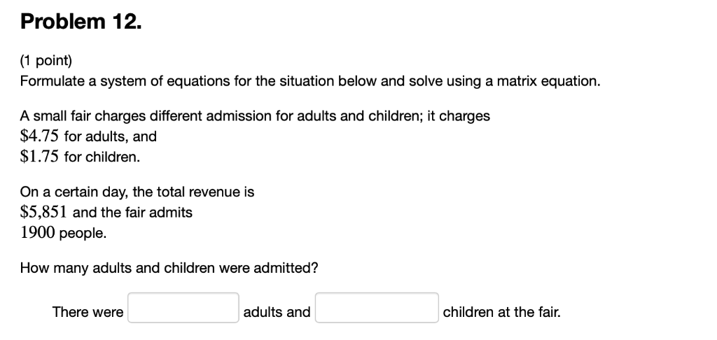 Solved Problem 12. 1 point) Formulate a system of equations | Chegg.com