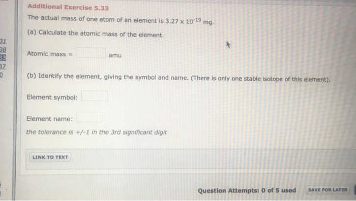 Solved Additional Exercise 5.33 The actual mass of one atom | Chegg.com