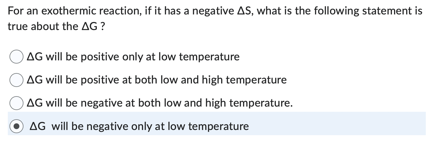 Solved For an exothermic reaction, if it has a negative ΔS, | Chegg.com