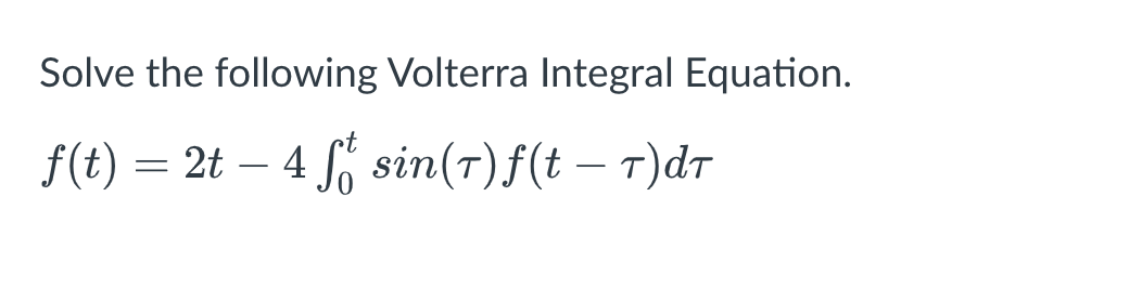 Solved Solve The Following Volterra Integral Equation