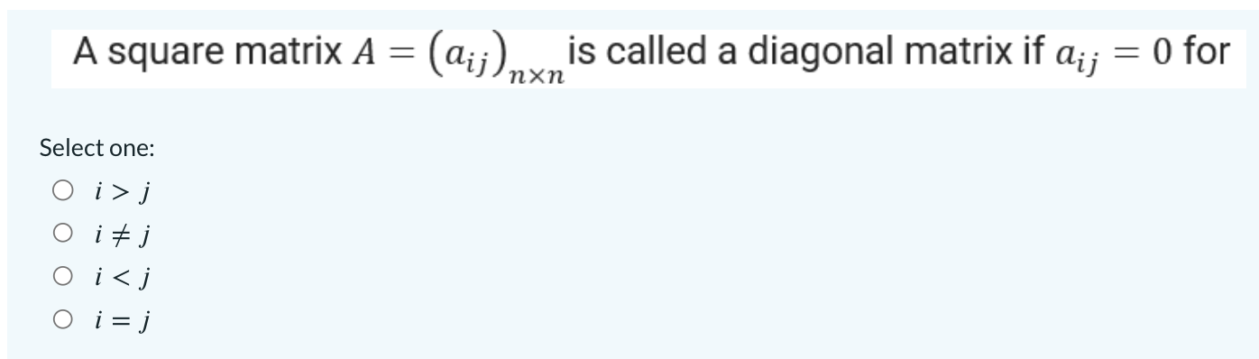 Solved A square matrix A=(aij)n×n is called a diagonal | Chegg.com