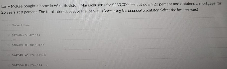 Solved Larry McKee bought a home in West Boylston, | Chegg.com