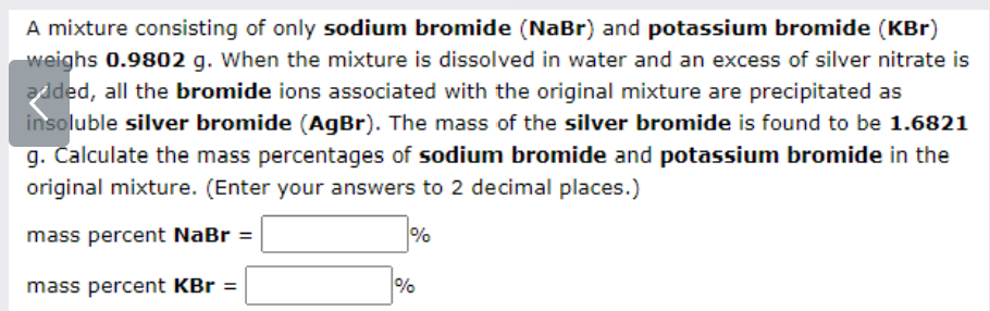 Solved A mixture consisting of only sodium bromide (NaBr) | Chegg.com