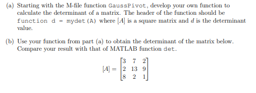 Solved a) Starting with the M-file function GaussPivot, | Chegg.com