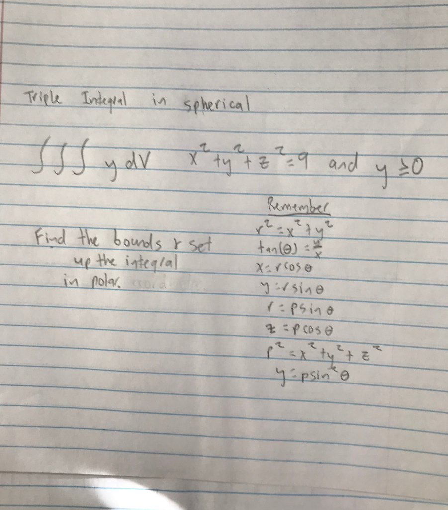 Solved Triple Integral in spherical y dv x² ty + z 29 and у | Chegg.com