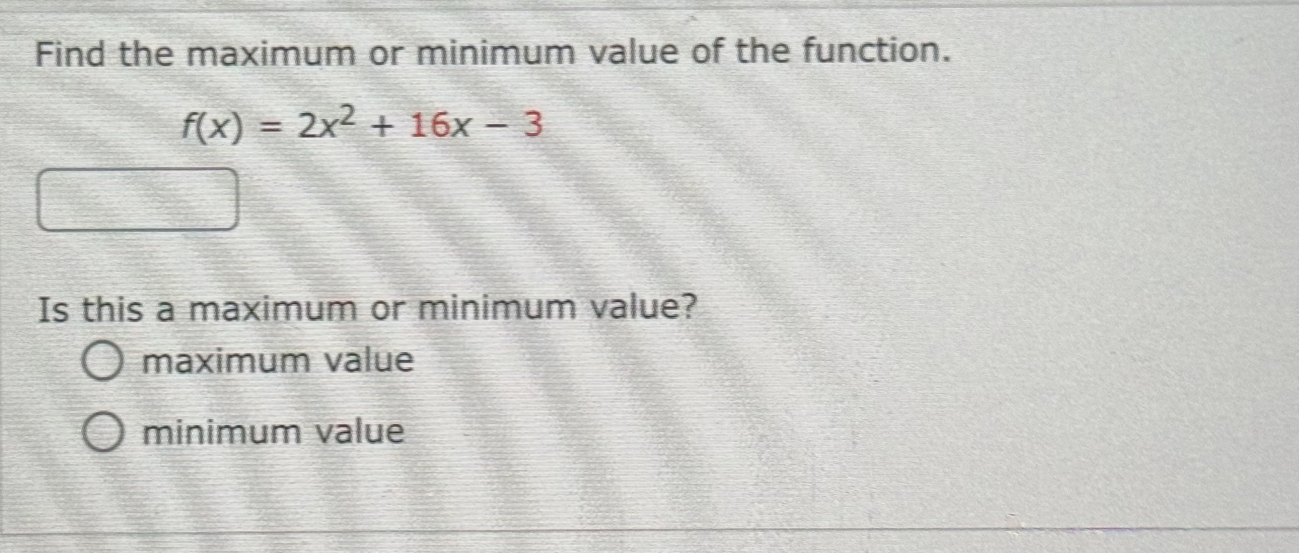 Solved Find the maximum or minimum value of the | Chegg.com