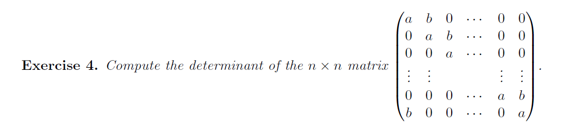 Solved Exercise 4. Compute the determinant of the n×n matrix | Chegg.com
