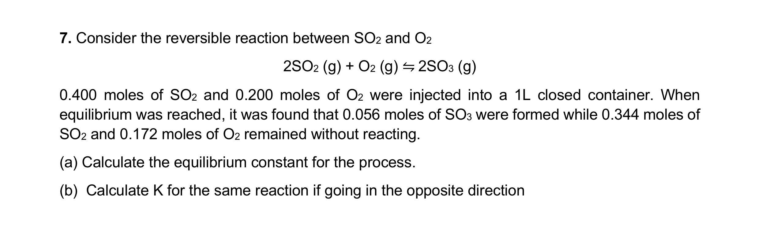 Solved 7. Consider the reversible reaction between SO2 and | Chegg.com