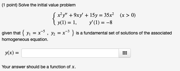 Solved (1 point) Solve the initial value problem x2y" 9xy | Chegg.com