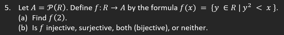 Solved Let A=P(R). Define f:R→A by the formula f(x)={y∈R∣y2 | Chegg.com