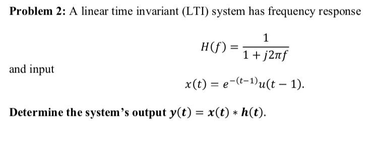 Solved Problem 2: A linear time in variant (LTI) system has | Chegg.com