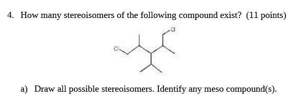 Solved 4. ﻿How many stereoisomers of the following compound | Chegg.com