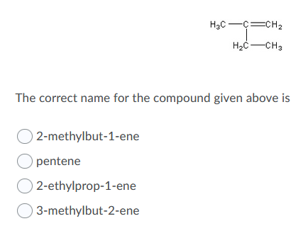 Solved H2C—C=CH2 H2C—CH The correct name for the compound | Chegg.com