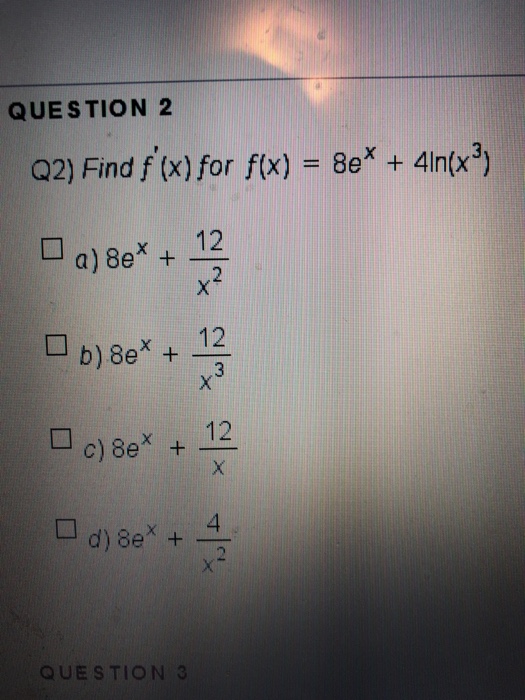 Solved QUESTION 2 Q2) Find f(x) for f(x) = 8ex + 41n(x3) 2 | Chegg.com