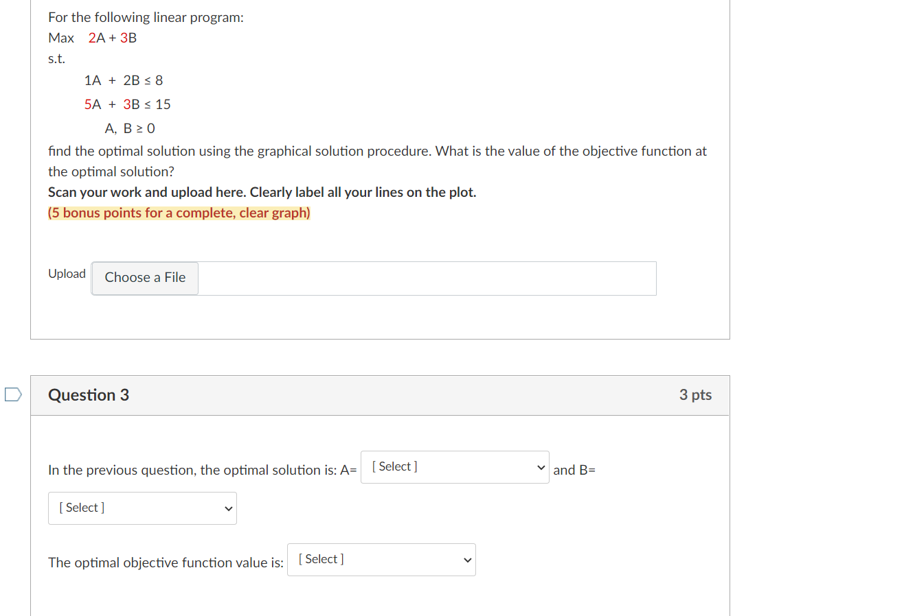 Solved For the following linear program: Max 2A + 3B s.t. 1A | Chegg.com