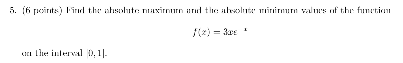 Solved 5. (6 points) Find the absolute maximum and the | Chegg.com