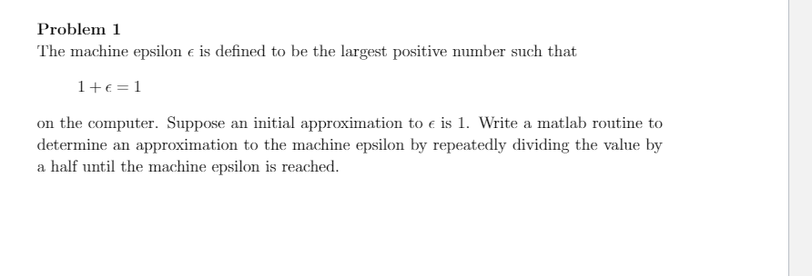 Solved Problem 1 The machine epsilon e is defined to be the | Chegg.com