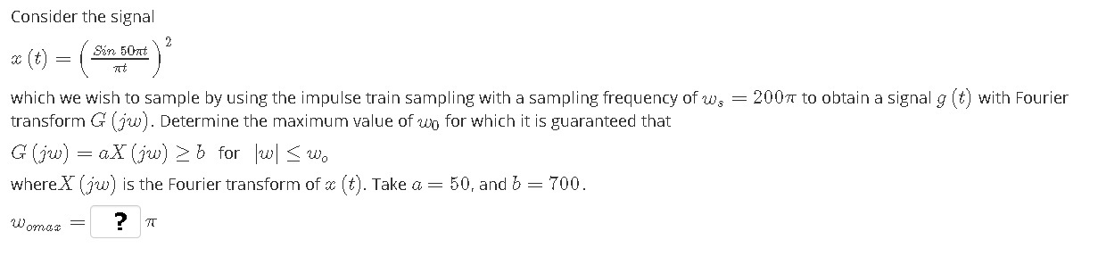 Solved Consider the signal Sin 507 22 - वर which we wish to | Chegg.com Solved Consider the signal Sin 507 22 - वर which we wish to | Chegg.com