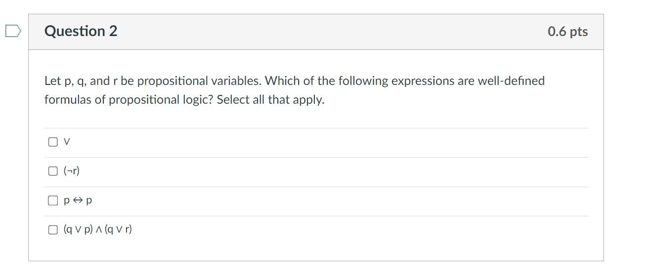 Solved Let p,q, and r be propositional variables. Which of | Chegg.com