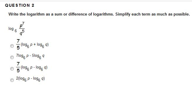 Solved QUESTION 2 Write the logarithm as a sum or difference | Chegg.com
