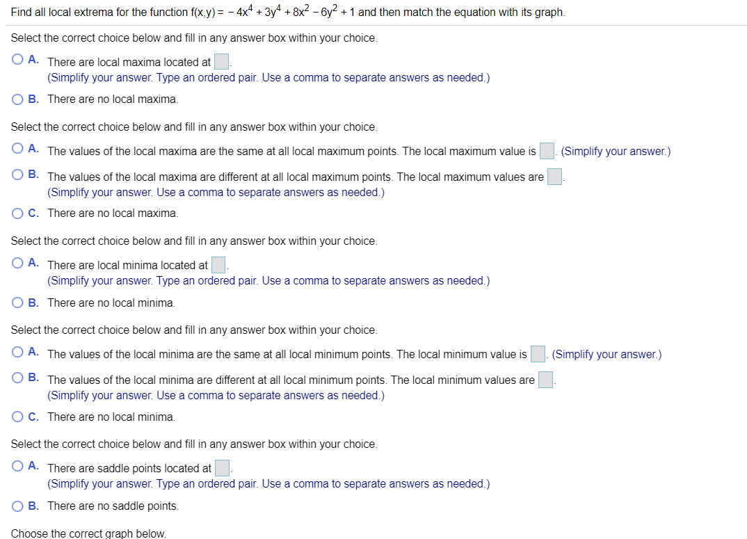 Solved Find all local extrema for the function f(x,y)= - 4x4 | Chegg.com