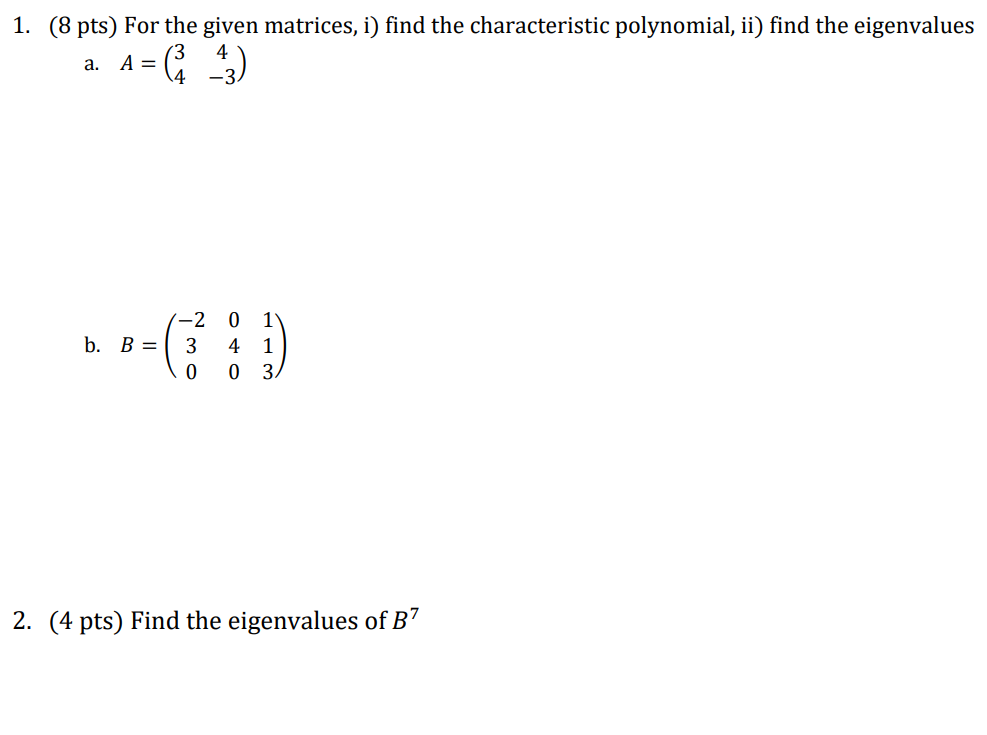 Solved 1. (8 pts) For the given matrices, i) find the | Chegg.com
