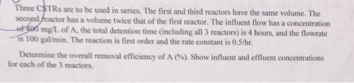 Solved Three CSTRs are to be used in series. The first and | Chegg.com