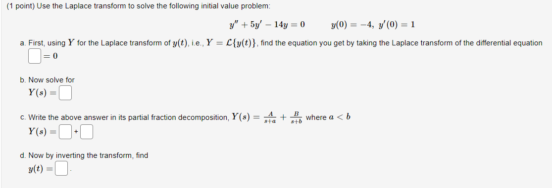 Solved (1 point) Use the Laplace transform to solve the | Chegg.com