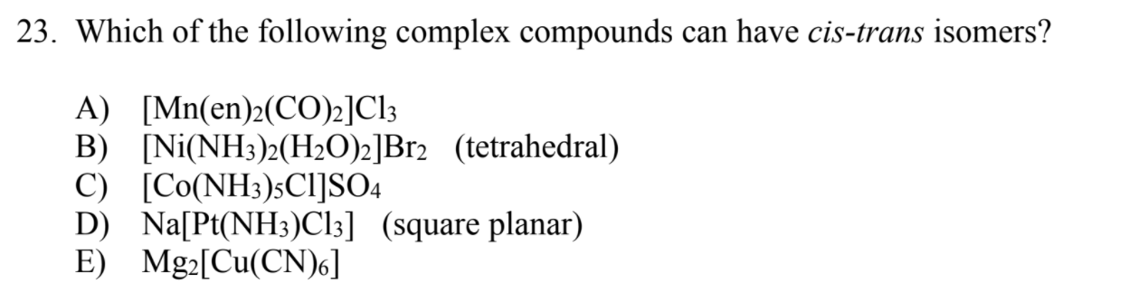 Solved 23. Which of the following complex compounds can have | Chegg.com