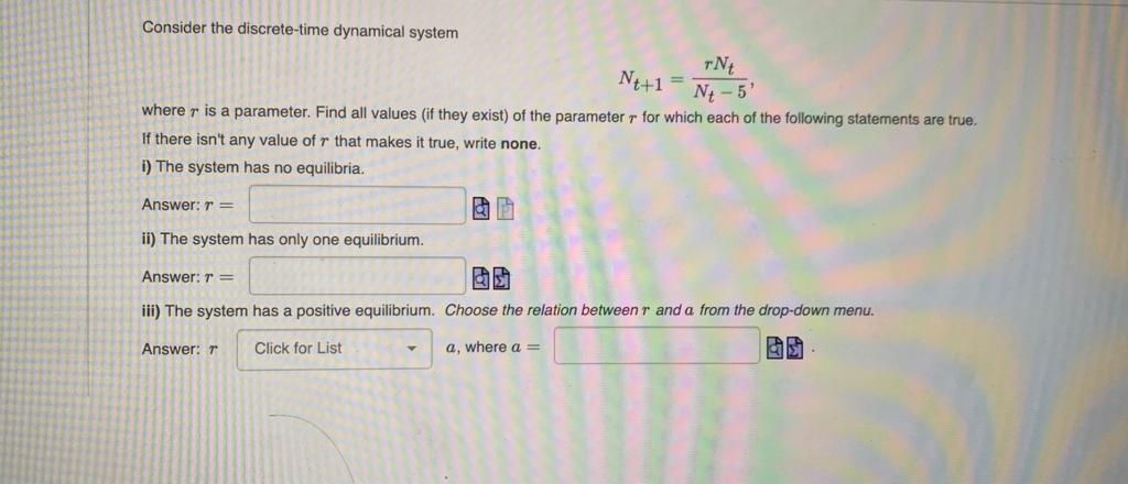 Solved Consider the discrete-time dynamical system Nt+1 rNt | Chegg.com